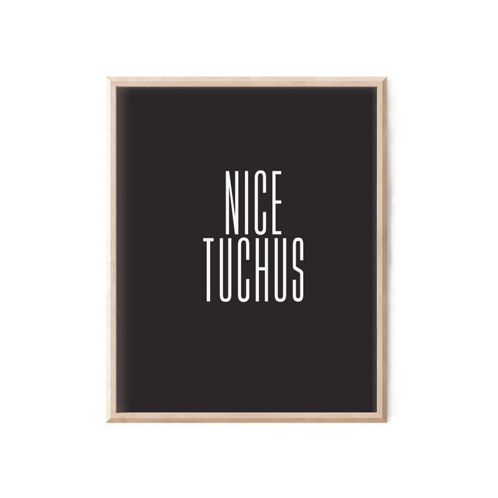 Nice Tuchus Print – Everyday Yiddish